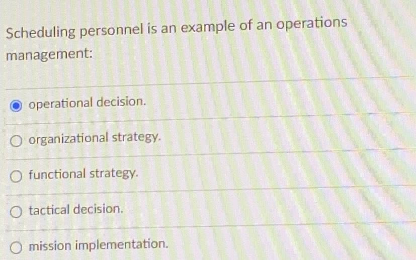 Solved Scheduling personnel is an example of an operations | Chegg.com