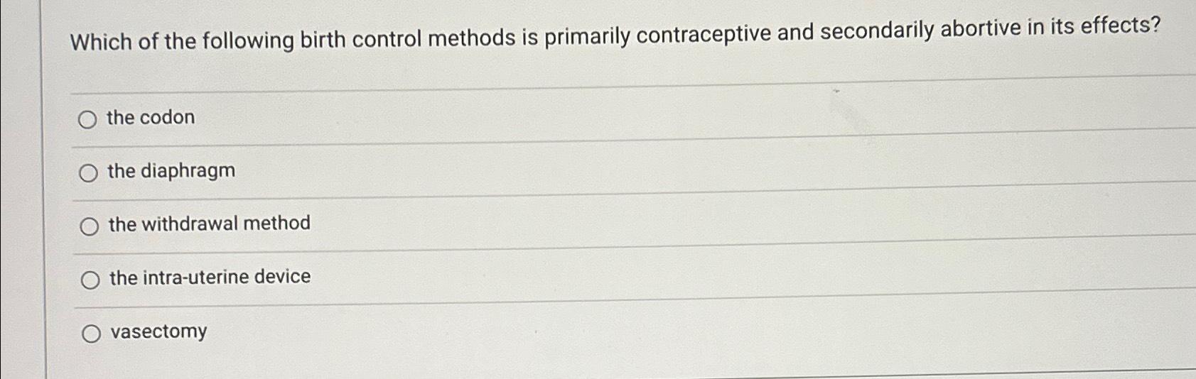 Which of the following birth control methods is | Chegg.com
