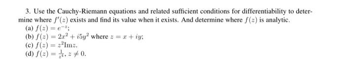Solved 3. Use the Cauchy-Riemann equations and related | Chegg.com