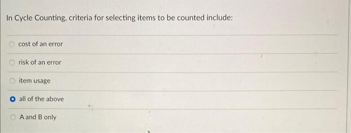 Solved In Cycle Counting, criteria for selecting items to be | Chegg.com