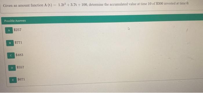 Solved Given an amount function A (t) 1.212 +3.7t + 100, | Chegg.com