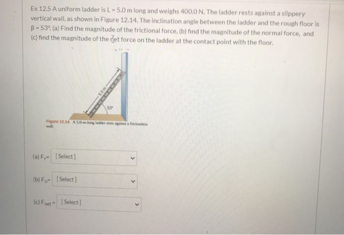 Solved Ex 12.5 A uniform ladder is L- 5.0 m long and welghs | Chegg.com