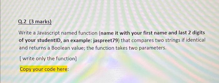Solved Q.2 (3 marks) Write a Javascript named function (name | Chegg.com Solved Q.2 (3 marks) Write a Javascript named function (name | Chegg.com