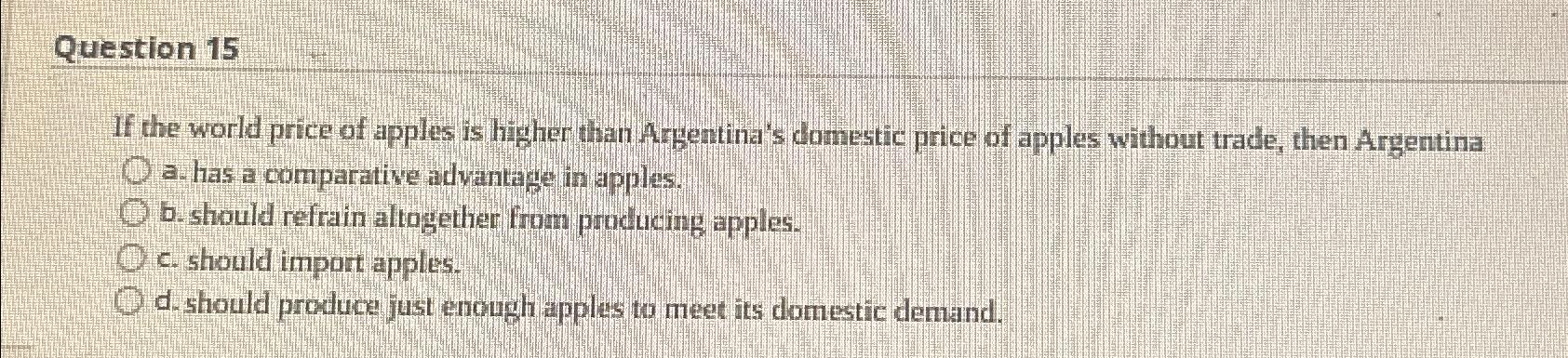 Solved Question 15If the world price of apples is higher | Chegg.com Solved Question 15If the world price of apples is higher | Chegg.com