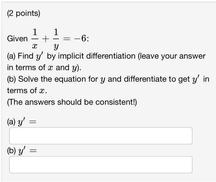 Solved (2 points) Use implicit differentiation to find the | Chegg.com