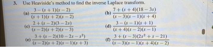 Solved 3. Use Heaviside's method to find the inverse Laplace | Chegg.com