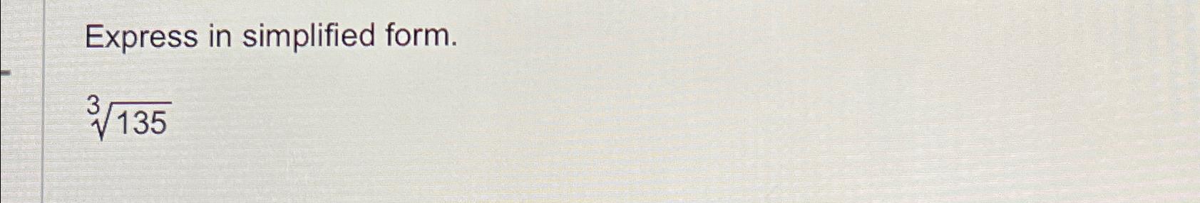 Solved Express in simplified form.1353 | Chegg.com