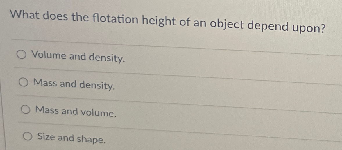 Solved What does the flotation height of an object depend | Chegg.com
