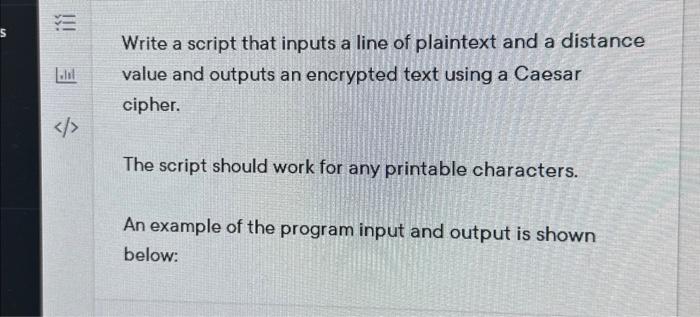 Solved Write a script that inputs a line of plaintext and a | Chegg.com