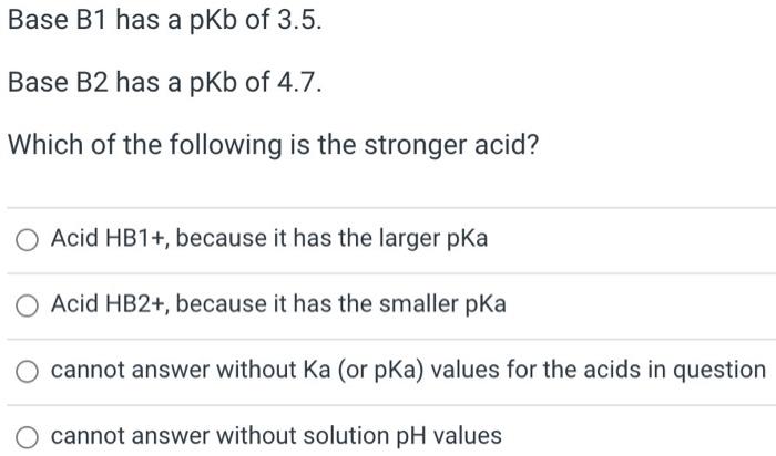 Solved Base B1 has a pKb of 3.5 . Base B2 has a pKb of 4.7. | Chegg.com