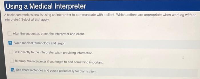 Solved A healthcare professional is using an interpreter to | Chegg.com