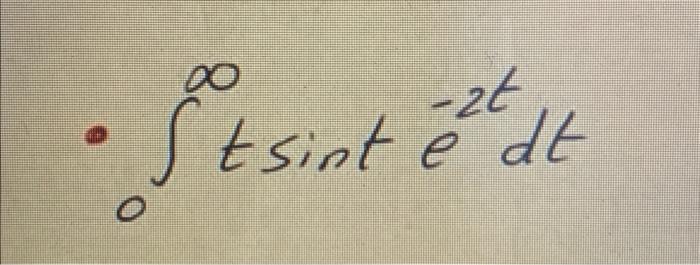 Solved - ∫0∞tsinte−2tdt | Chegg.com