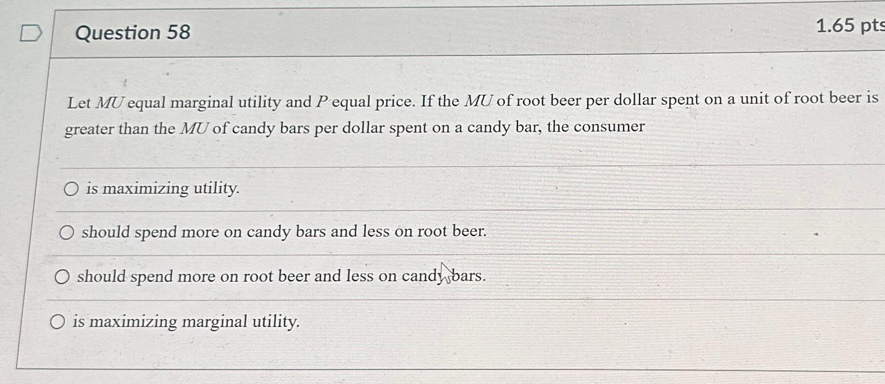 Solved Question 581.65ptsLet ?MU ﻿ equal marginal utility | Chegg.com