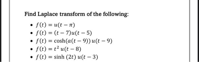 Solved Find Laplace transform of the following: - | Chegg.com