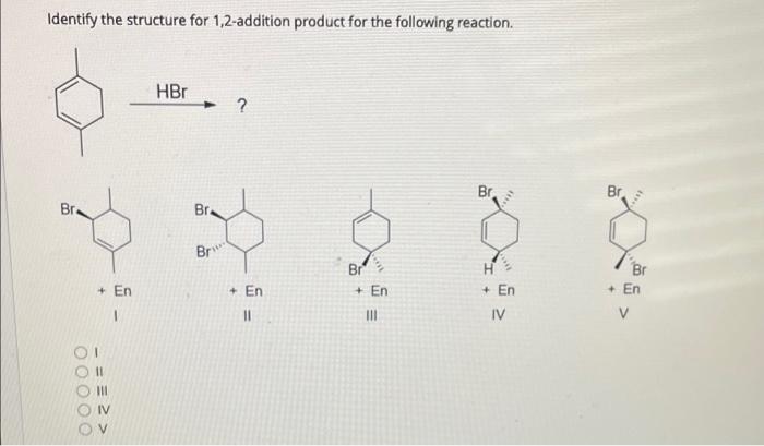 Solved Identify the structure for 1,2-addition product for | Chegg.com