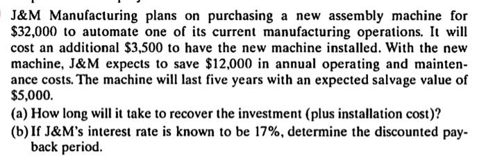 Solved J\&M Manufacturing plans on purchasing a new assembly | Chegg.com