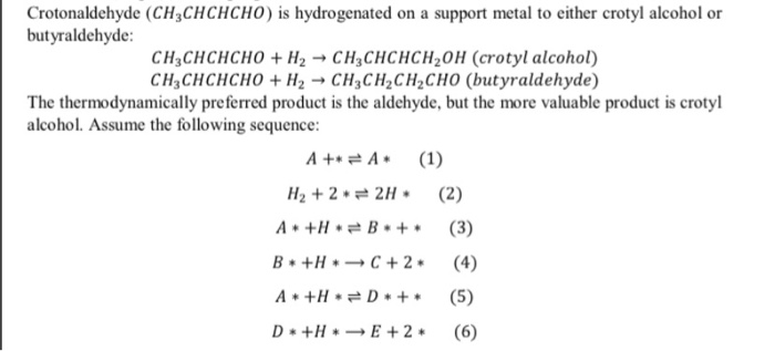 Crotonaldehyde (CH3CHCHCHO) is hydrogenated on a | Chegg.com