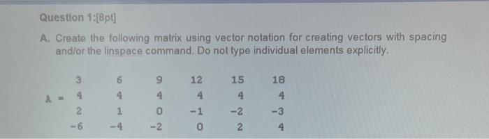 Solved Question 1 8pt A Create The Following Matrix Using 