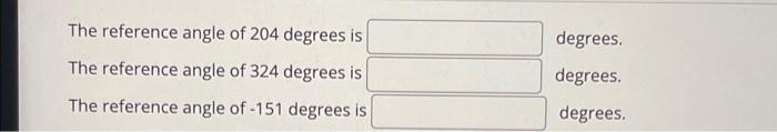 Solved The reference angle of 204 degrees is The reference | Chegg.com
