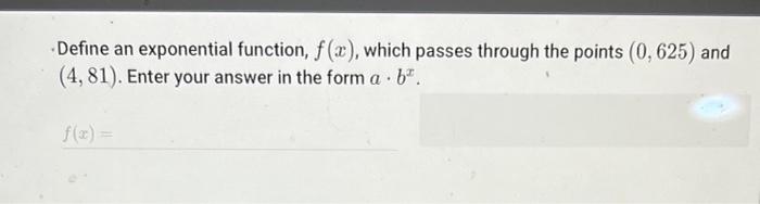 Solved Define an exponential function, f(x), which passes | Chegg.com