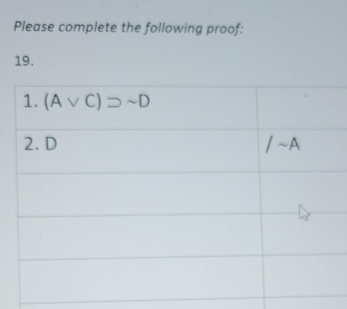 Solved Please complete the following proof: 19. 1. (A v C) > | Chegg.com