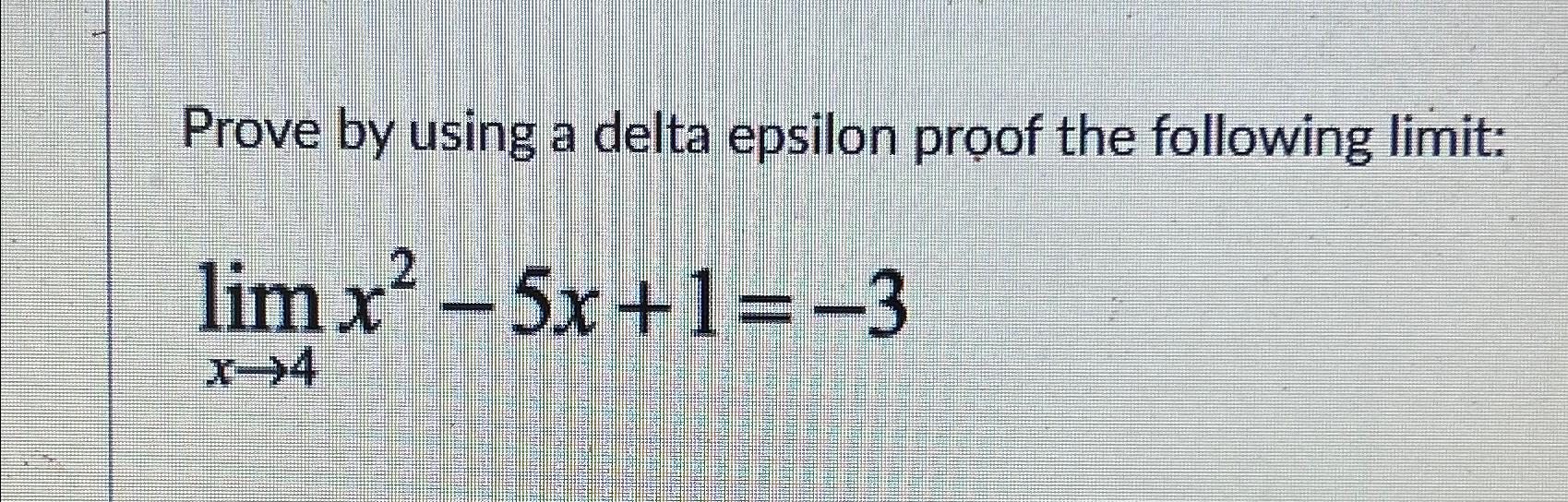Solved Prove by using a delta epsilon proof the following | Chegg.com