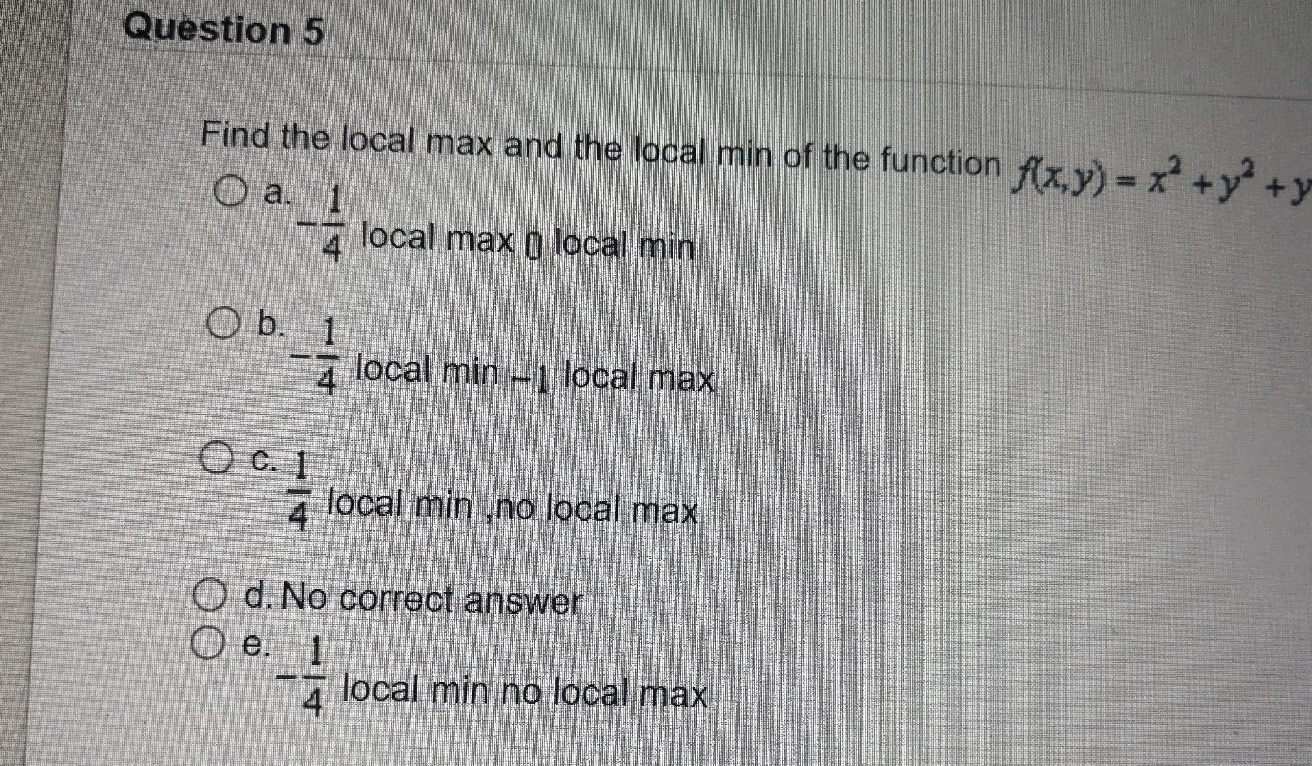 Solved Question 5 Find the local max and the local min of | Chegg.com