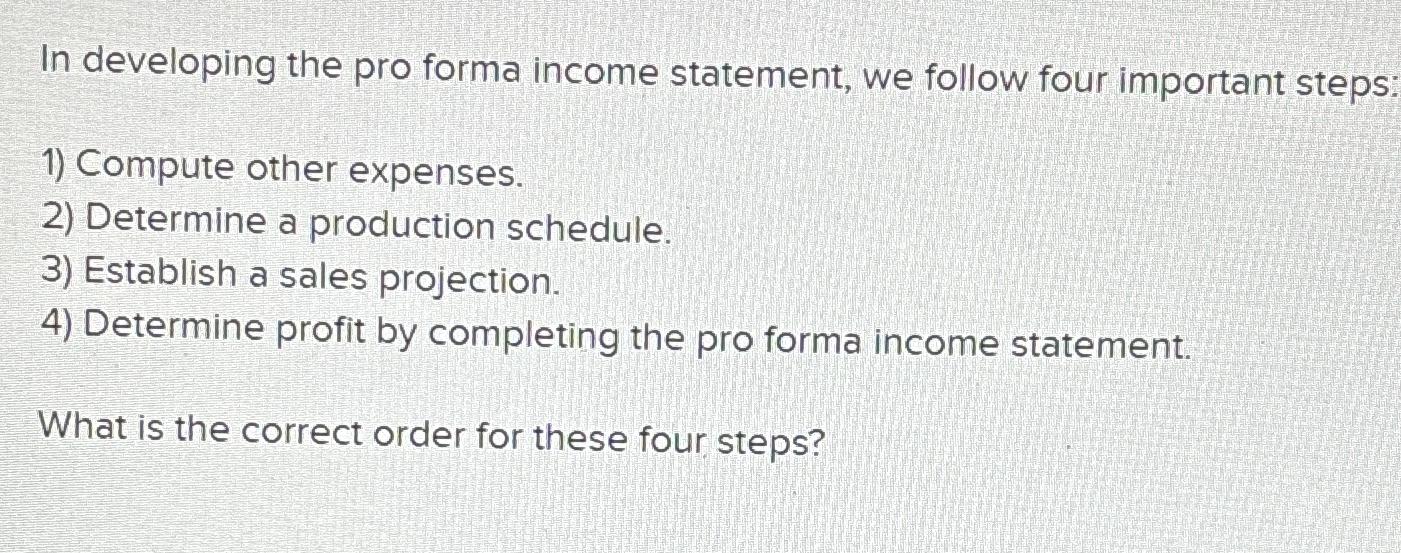 Solved In developing the pro forma income statement, we | Chegg.com