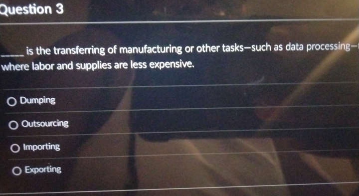 Solved Question 3is the transferring of manufacturing or | Chegg.com
