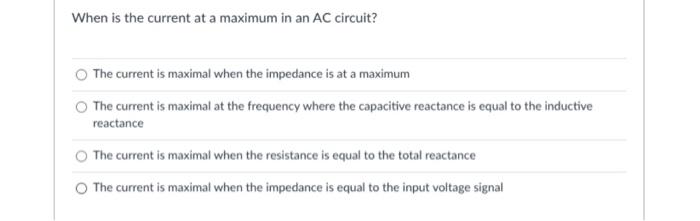 Solved When is the current at a maximum in an AC circuit? | Chegg.com