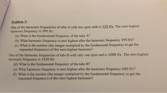 Solved Problem 3: One of the harmonic frequencies of tube A | Chegg.com