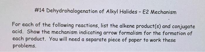 Solved #14 Dehydrohalogenation of Alkyl Halides - E2 | Chegg.com