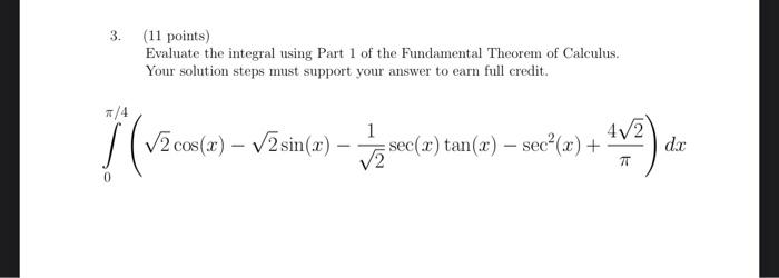 Solved 3. (11 points) Evaluate the integral using Part 1 of | Chegg.com