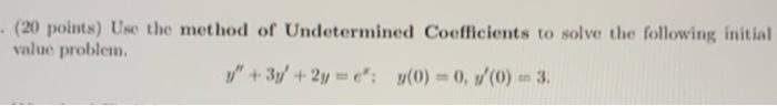 Solved (20 points) Use the method of Undetermined | Chegg.com