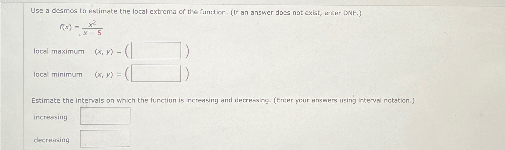 Solved Use a desmos to estimate the local extrema of the | Chegg.com