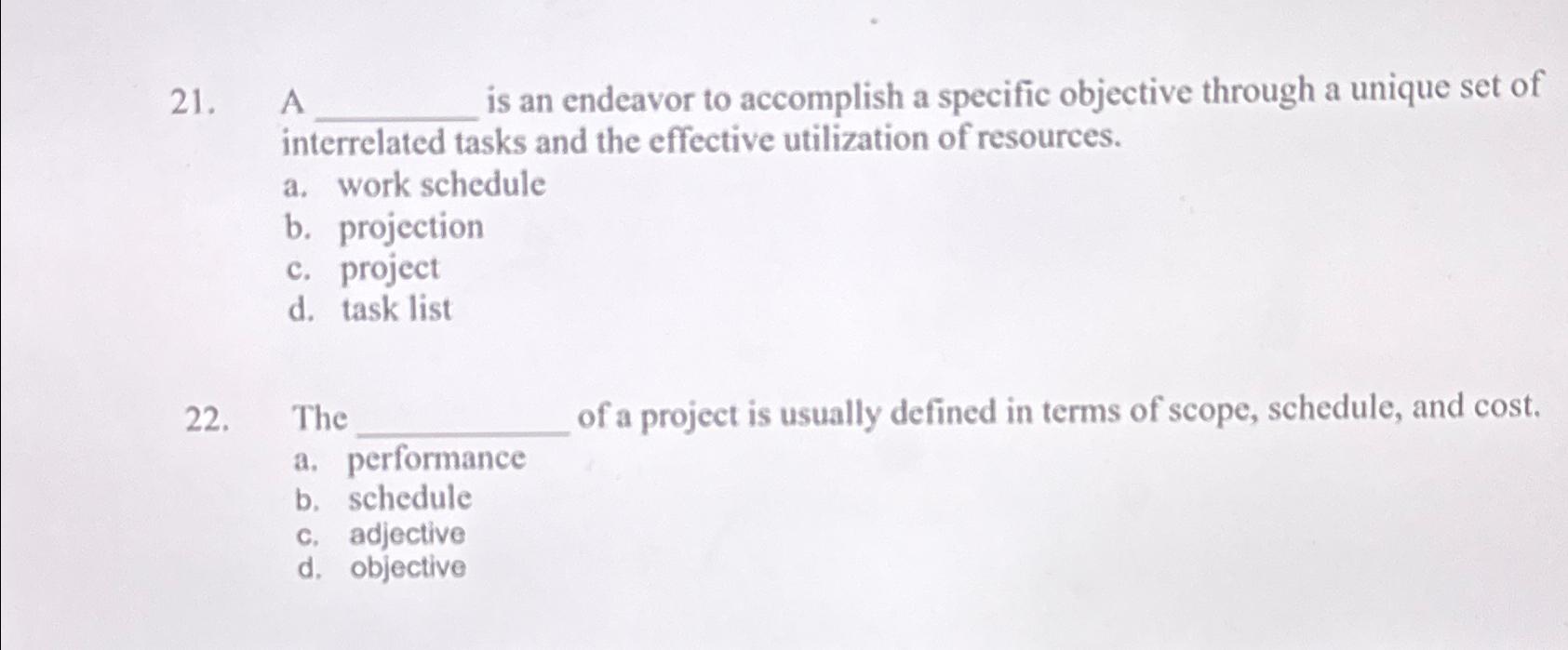 Solved A is an endeavor to accomplish a specific objective | Chegg.com