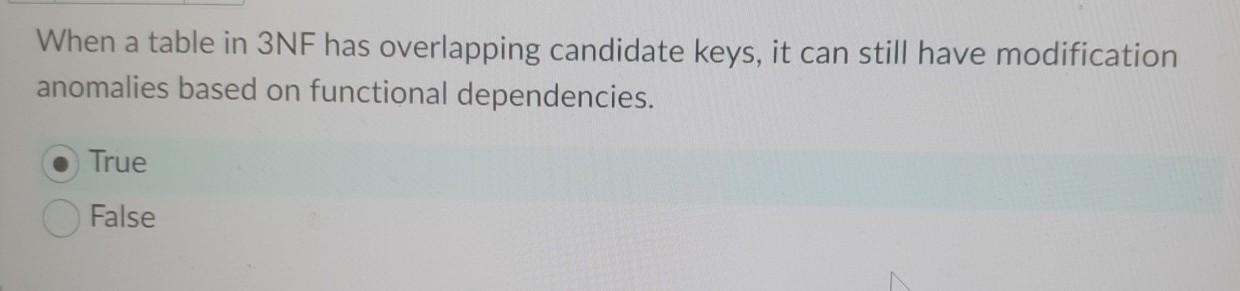 Solved When a table in 3NF ﻿has overlapping candidate keys, | Chegg.com