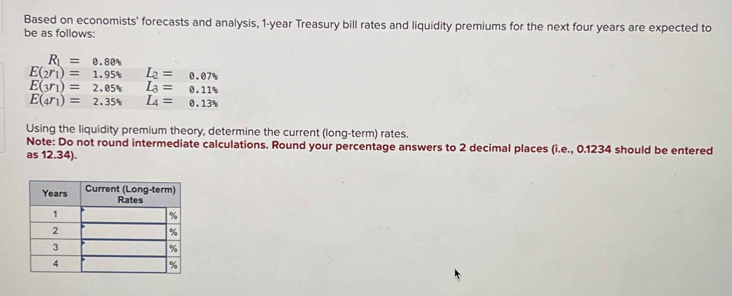 Solved Based on economists' forecasts and analysis, 1-year | Chegg.com