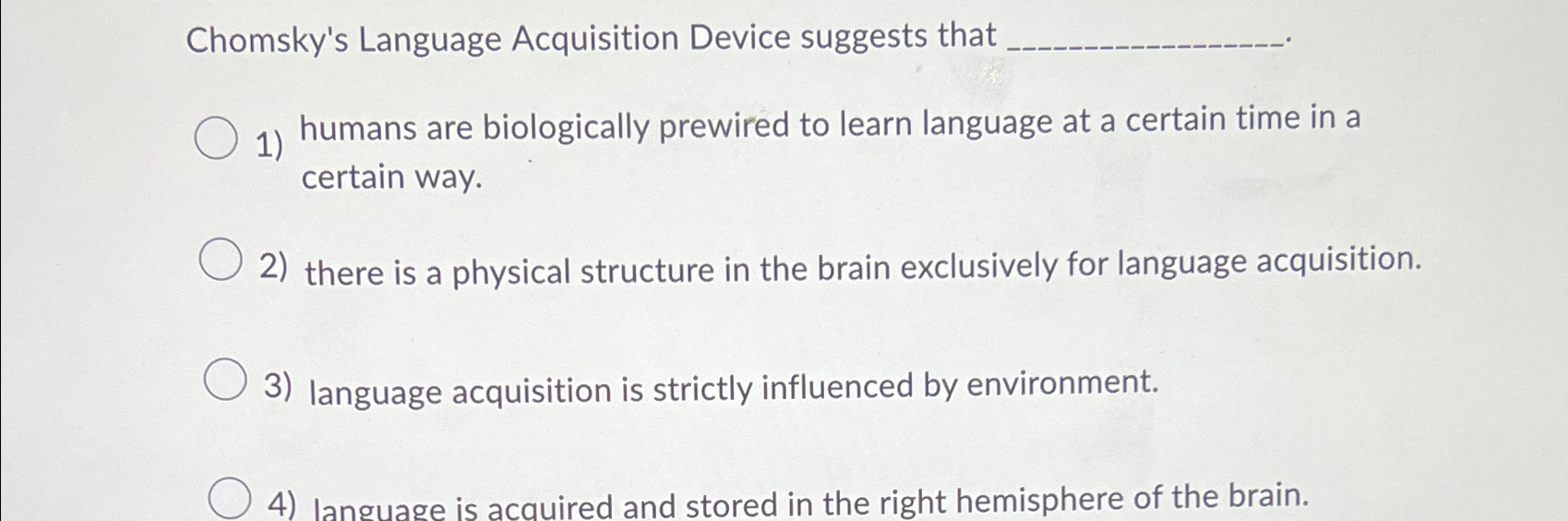 Solved Chomsky's Language Acquisition Device suggests | Chegg.com