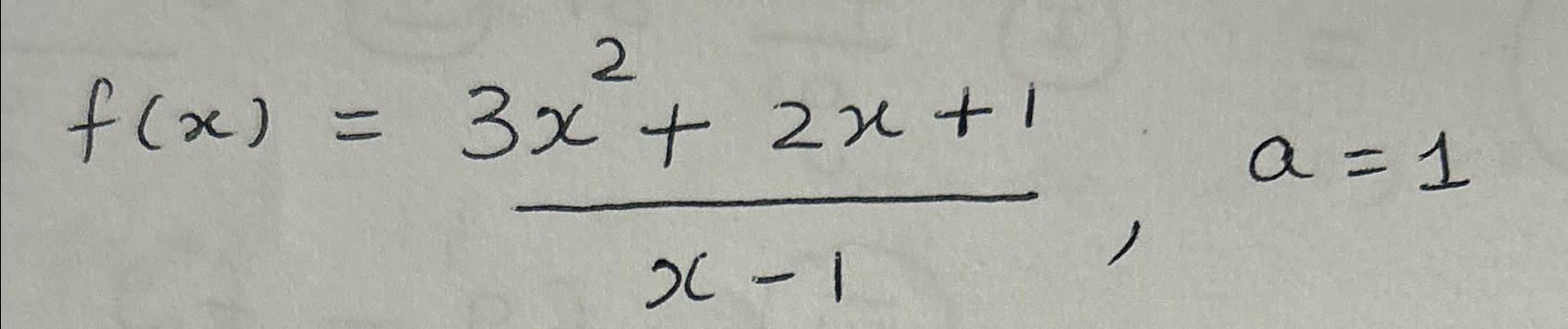 Solved f(x)=3x2+2x+1x-1,a=1 ﻿Determine the continuity | Chegg.com