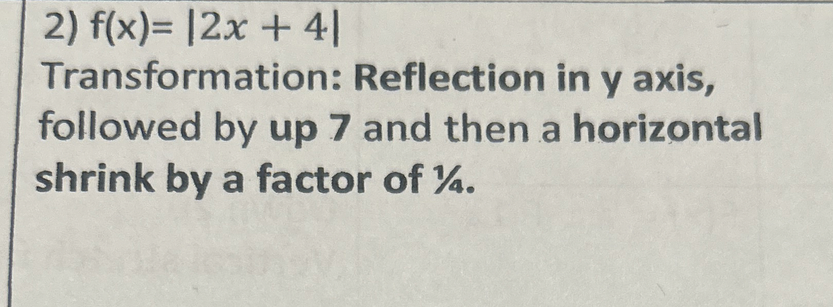 f(x)=|2x+4|Transformation: Reflection in y axis, | Chegg.com