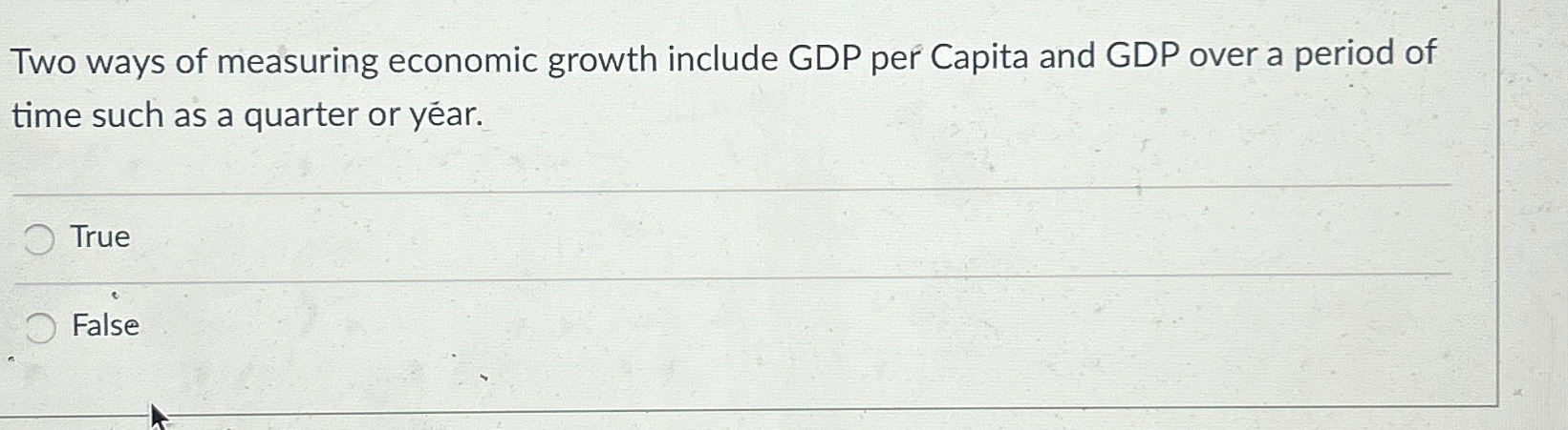 Solved Two ways of measuring economic growth include GDP per | Chegg.com