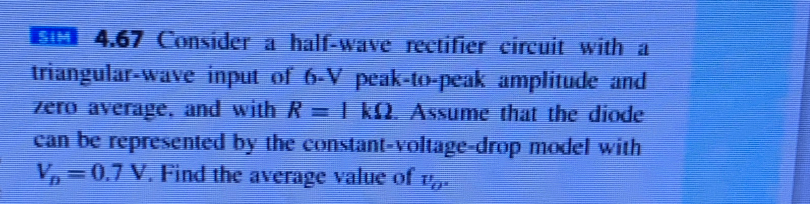 Solved saia 4.67 ﻿Consider a half-wave rectifier circuit | Chegg.com