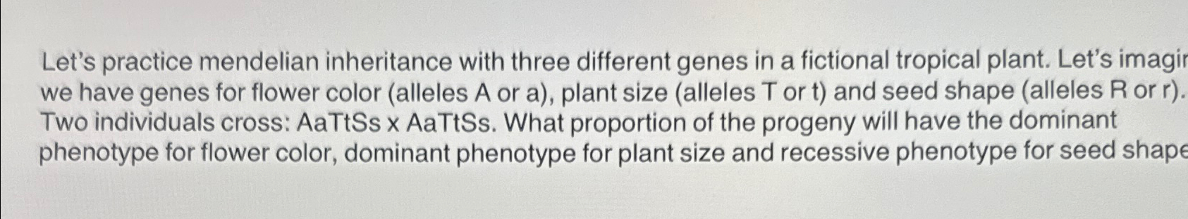 Solved Let's practice mendelian inheritance with three | Chegg.com