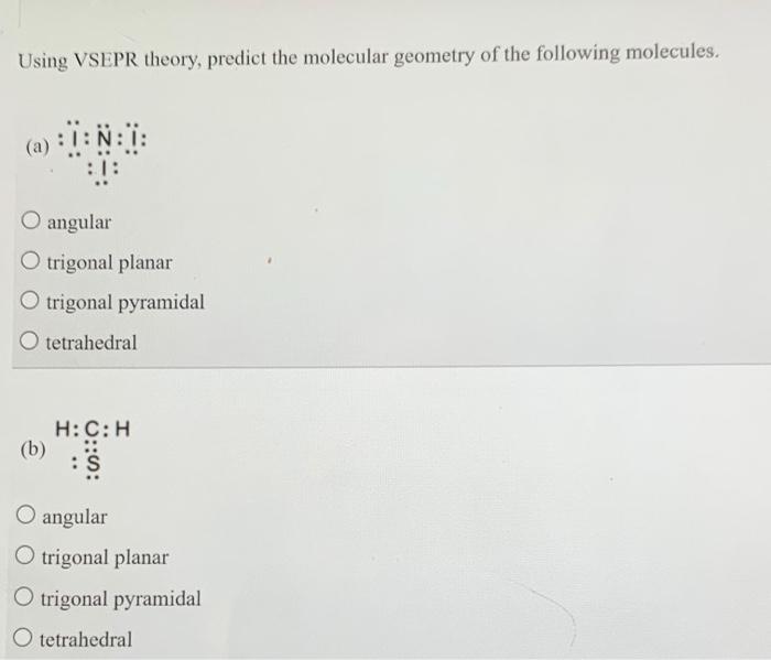 Solved Using VSEPR theory, predict the molecular geometry of | Chegg.com