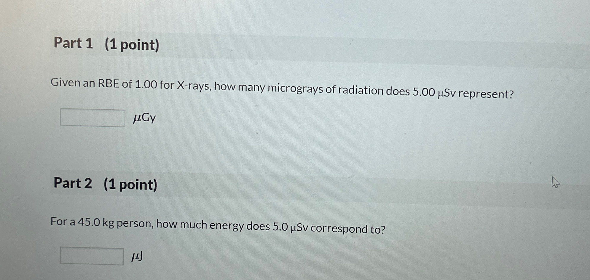 Solved Part 1 (1 ﻿point)Given an RBE of 1.00 ﻿for X-rays, | Chegg.com
