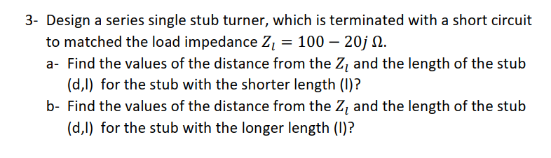 Solved 3- ﻿Design a series single stub turner, which is | Chegg.com