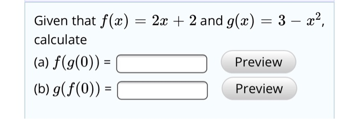Solved Given that f(x) = 2x + 2 and g(x) = 3 – x2, calculate | Chegg.com