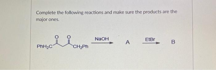 Solved Complete the following reactions and make sure the | Chegg.com
