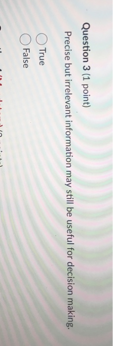 Solved Question 3 (1 point) Precise but irrelevant | Chegg.com